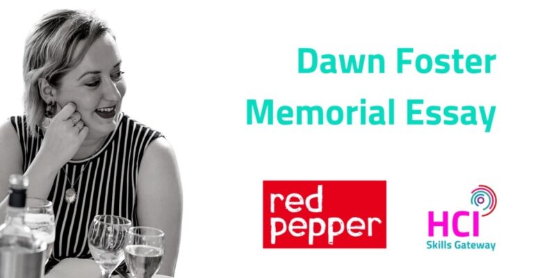 Dawn Foster Memorial Essay Prize - Red Pepper